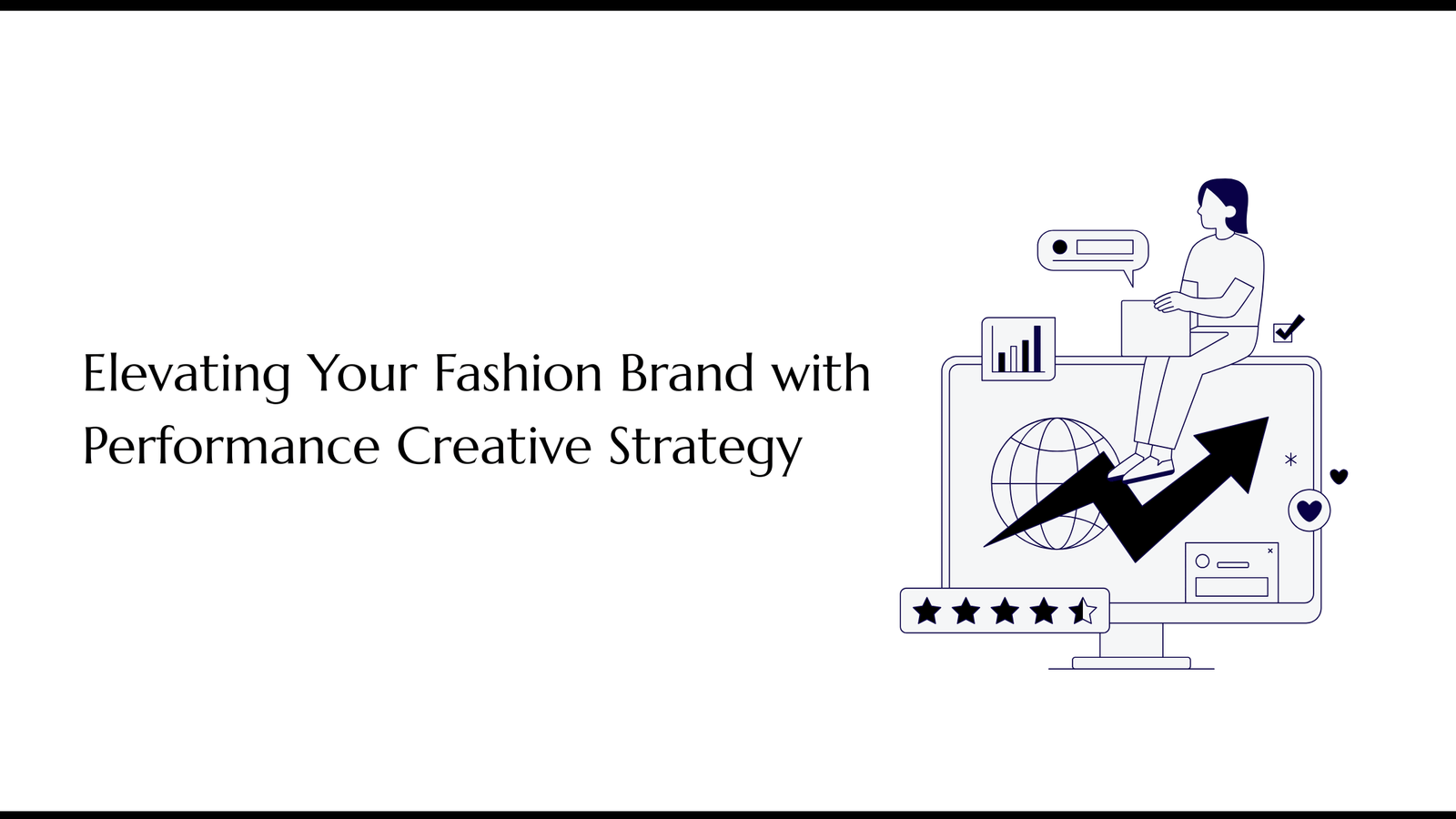 Elevating Your Fashion Brand with Performance Creative Strategy