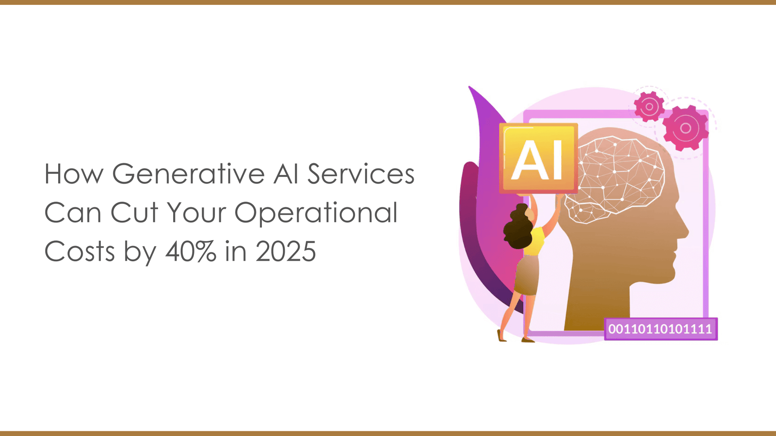 How Generative AI Services Can Cut Your Operational Costs by 40%