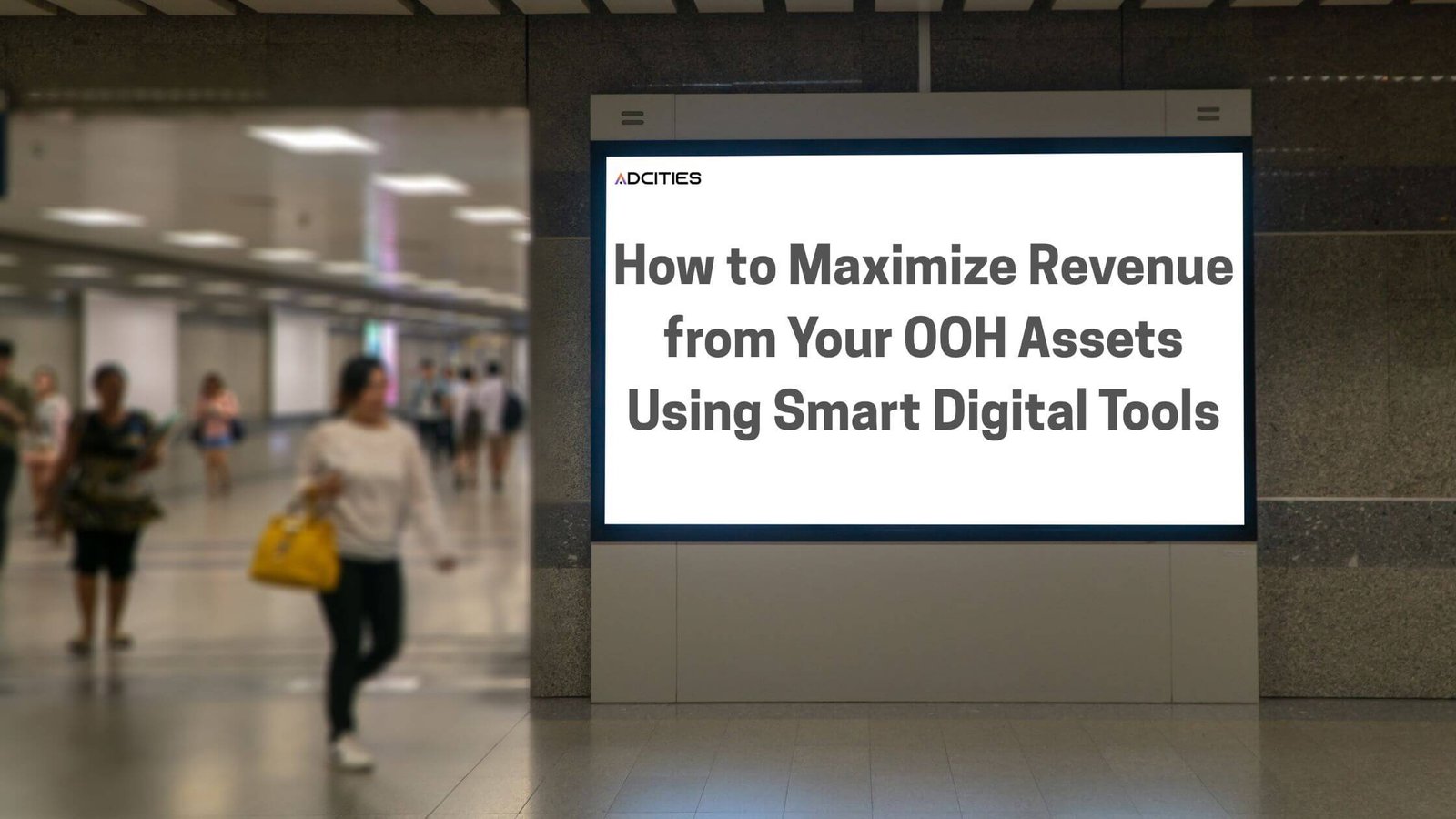 How to Maximize Revenue from Your OOH Assets Using Smart Digital Tools